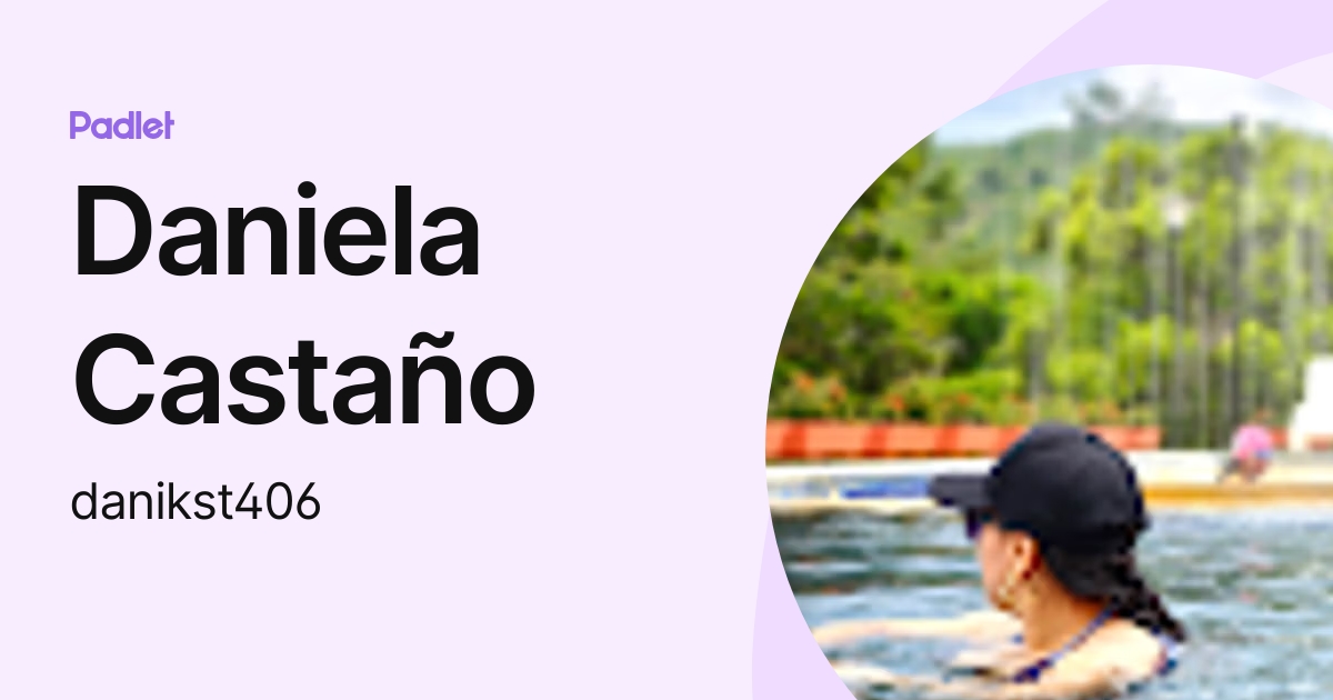 Daniela Castaño (danikst406) profile | Padlet