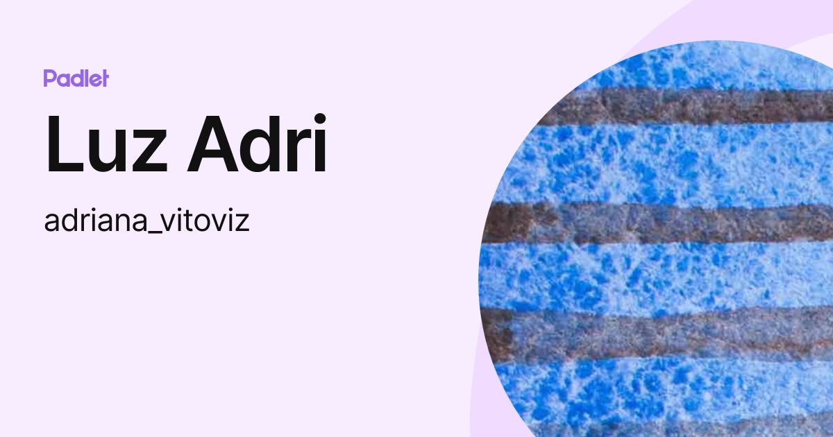 Luz Adri (adriana_vitoviz) profile | Padlet