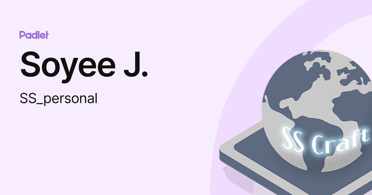 Soyee J. (SS_personal) profile | Padlet