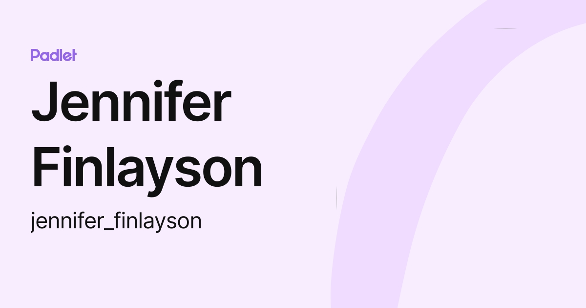 Jennifer Finlayson (jennifer_finlayson) profile | Padlet