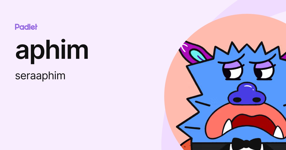 aphim (seraaphim) profile | Padlet