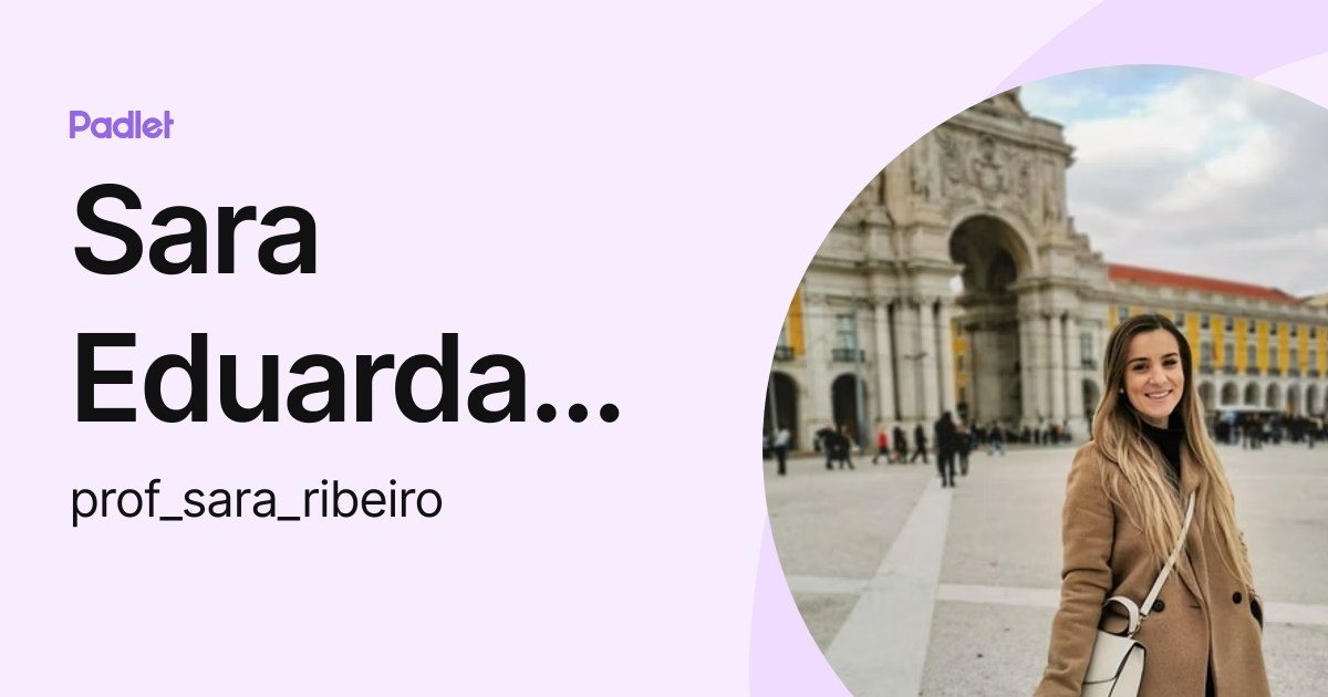 Sara Eduarda Melo Ribeiro (prof_sara_ribeiro) profile | Padlet