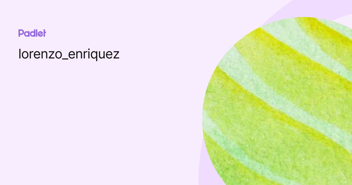 lorenzo_enriquez profile | Padlet