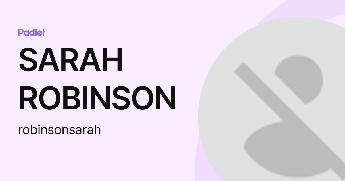 SARAH ROBINSON (robinsonsarah) profile | Padlet