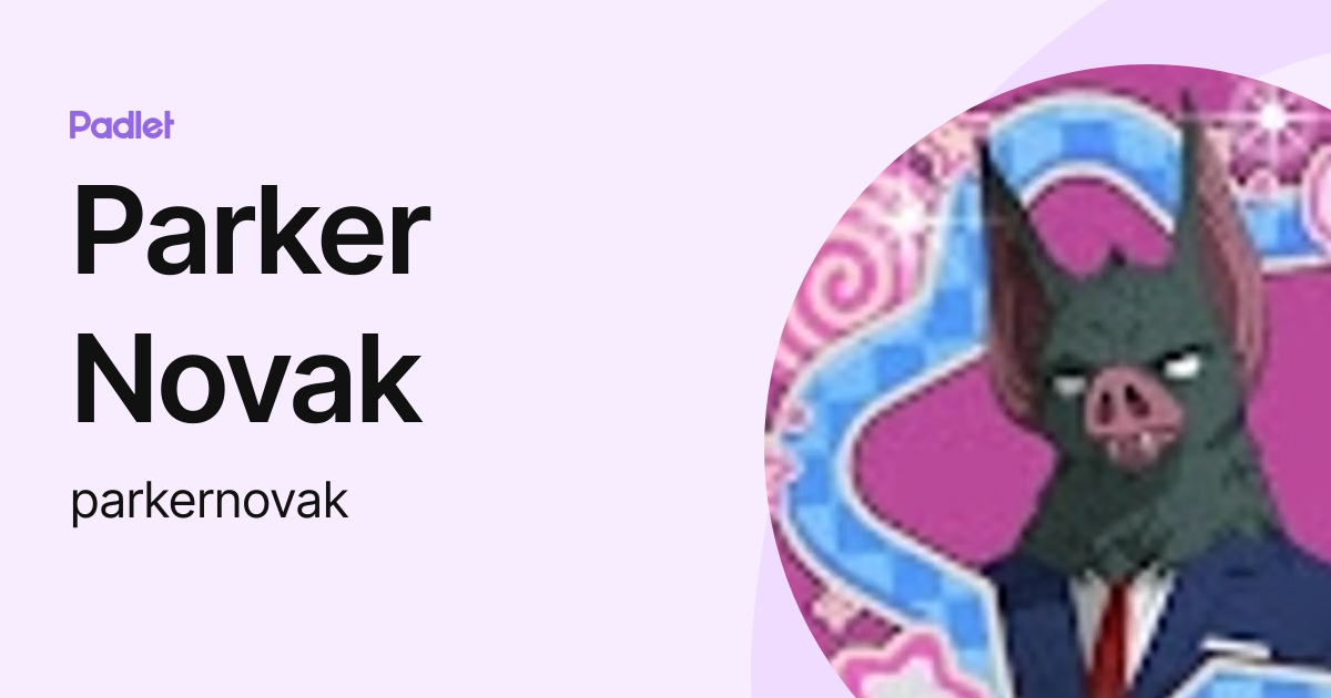 Parker Novak (parkernovak) profile | Padlet