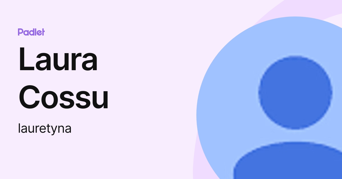 Laura Cossu (lauretyna) profile | Padlet