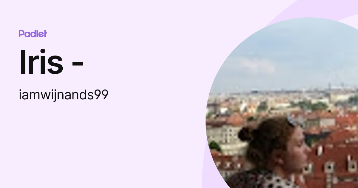 Iris - (iamwijnands99) profile | Padlet