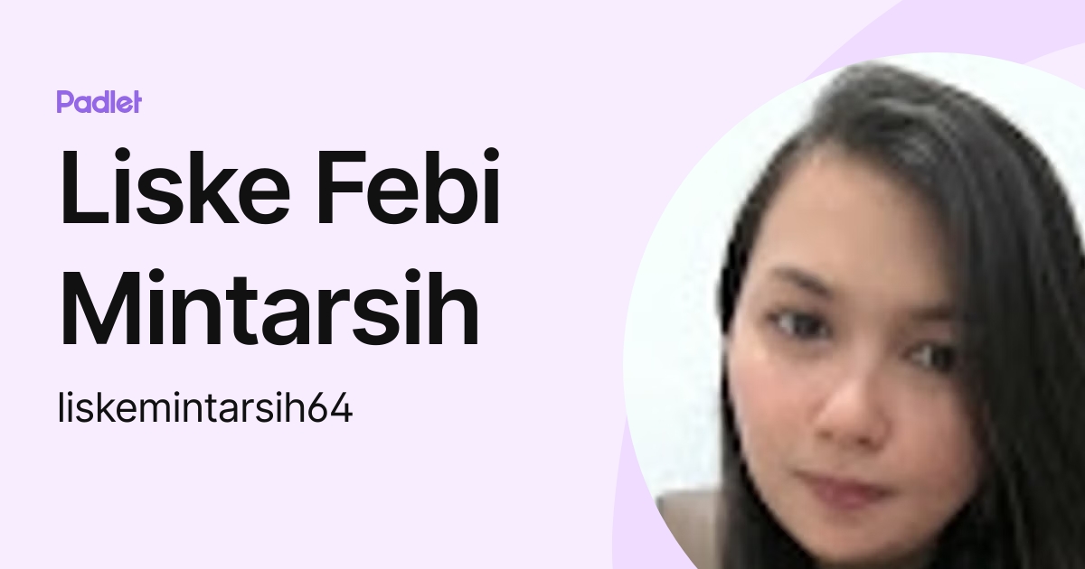 Liske Febi Mintarsih (liskemintarsih64) profile | Padlet