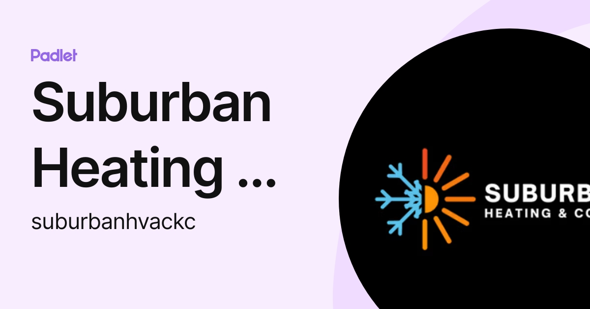Suburban Heating & Cooling (suburbanhvackc) profile | Padlet