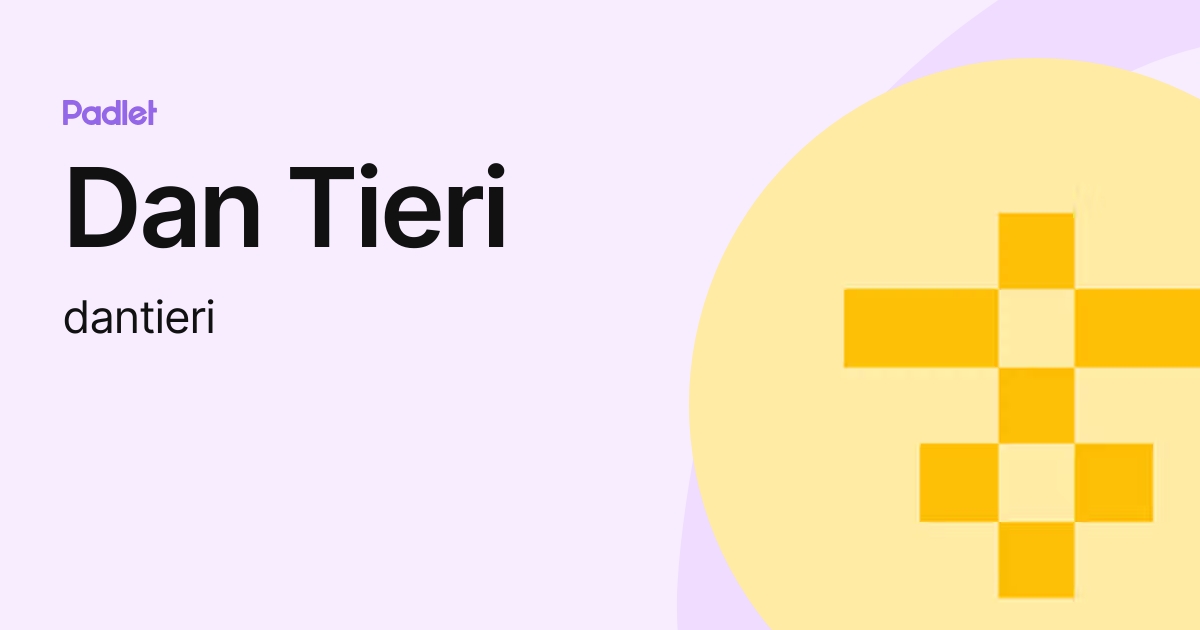 Dan Tieri (dantieri) profile | Padlet