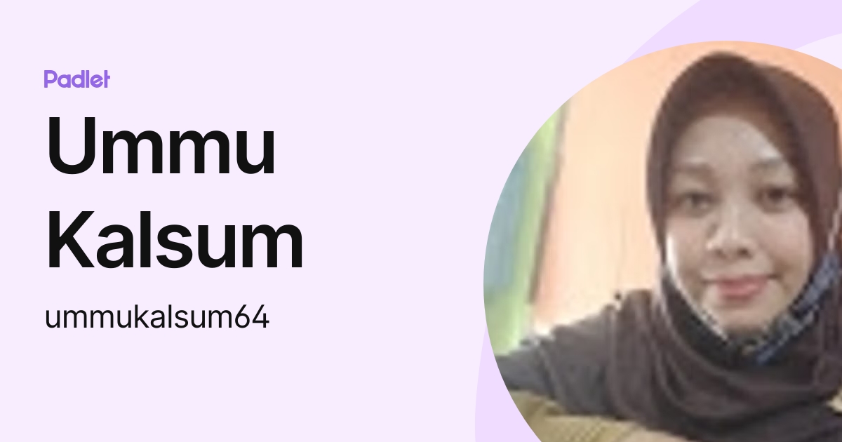 Ummu Kalsum (ummukalsum64) profile | Padlet