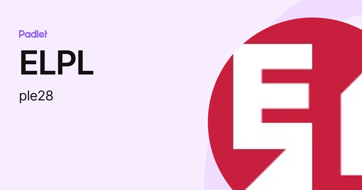 ELPL (ple28) profile | Padlet