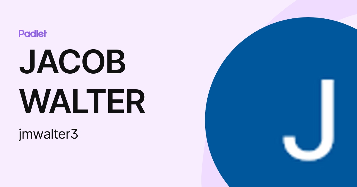 JACOB WALTER (jmwalter3) profile | Padlet