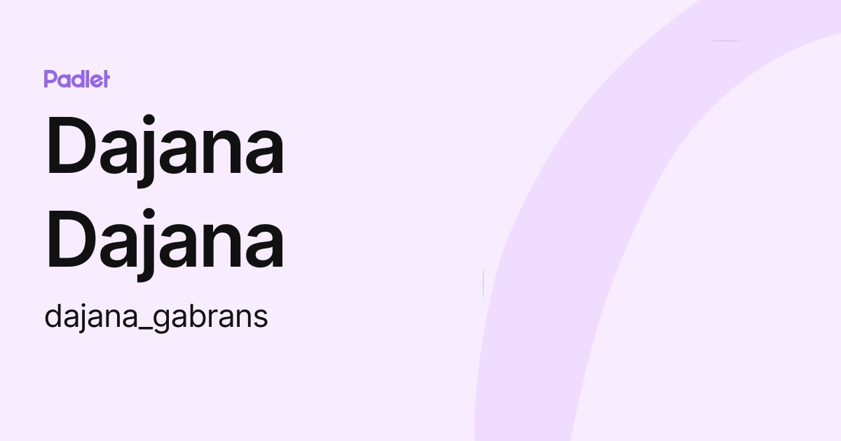 Dajana Dajana (dajana_gabrans) profile | Padlet