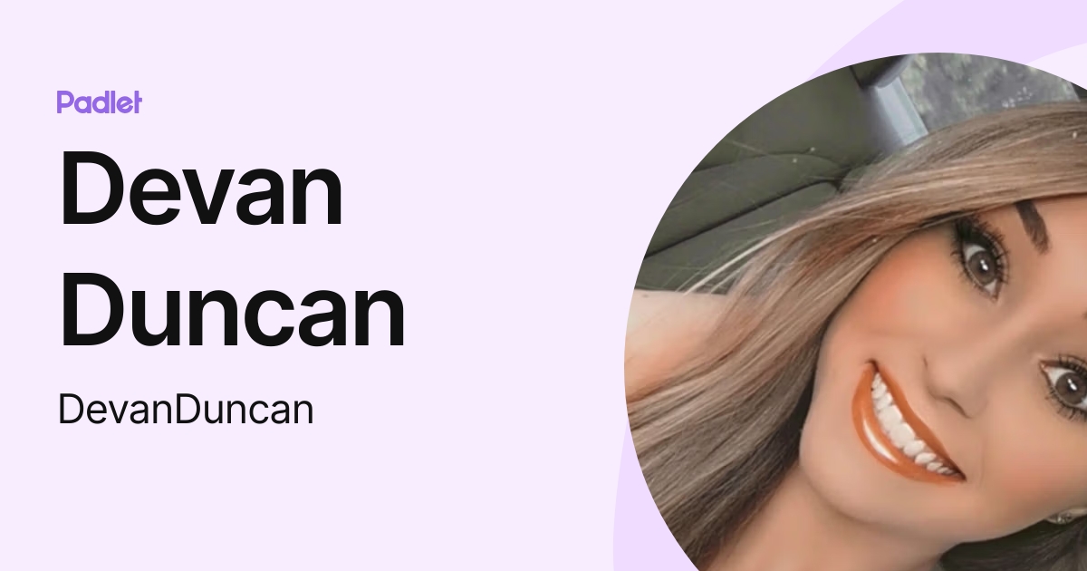 Devan Duncan (DevanDuncan) profile | Padlet