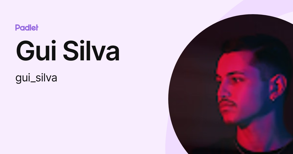 Gui Silva (gui_silva) profile | Padlet