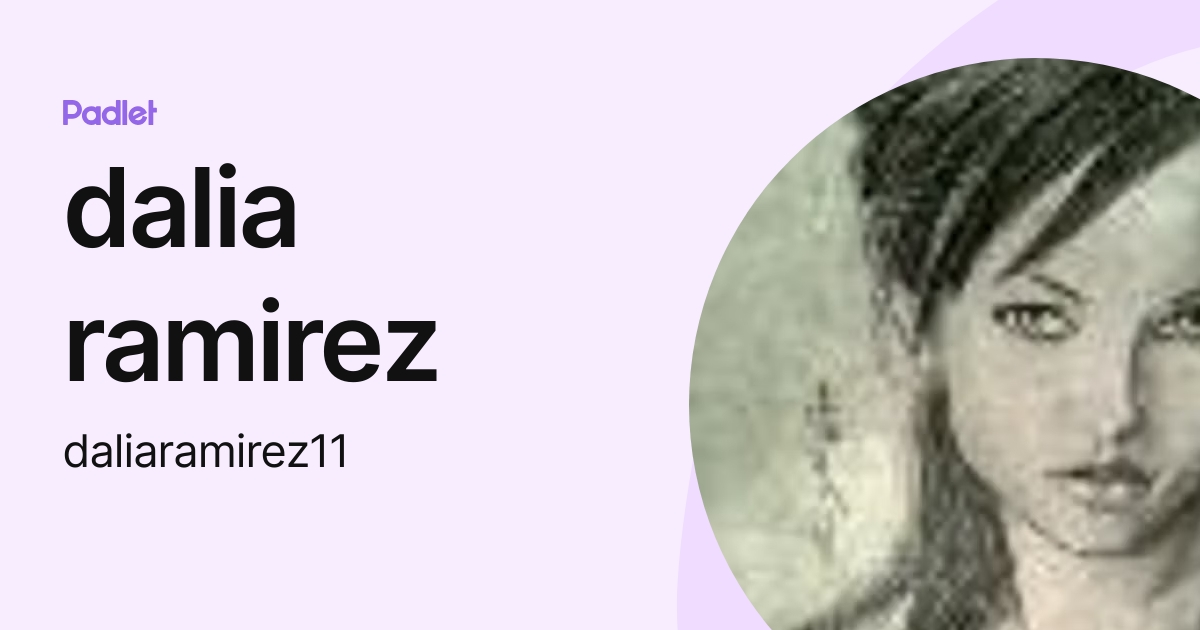 dalia ramirez (daliaramirez11) profile | Padlet