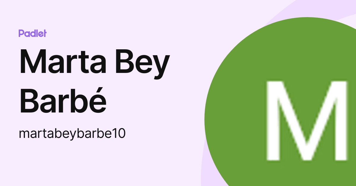 Marta Bey Barbé (martabeybarbe10) profile | Padlet