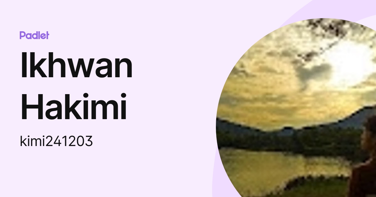 Ikhwan Hakimi (kimi241203) profile | Padlet