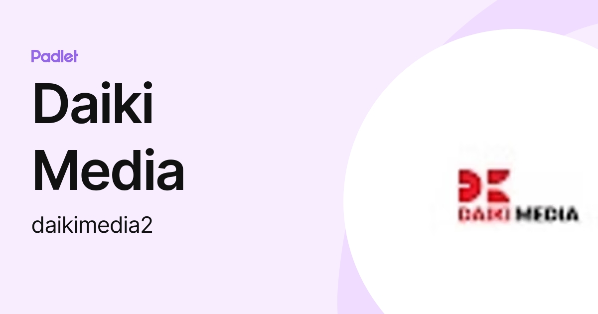 Daiki Media (daikimedia2) profile | Padlet