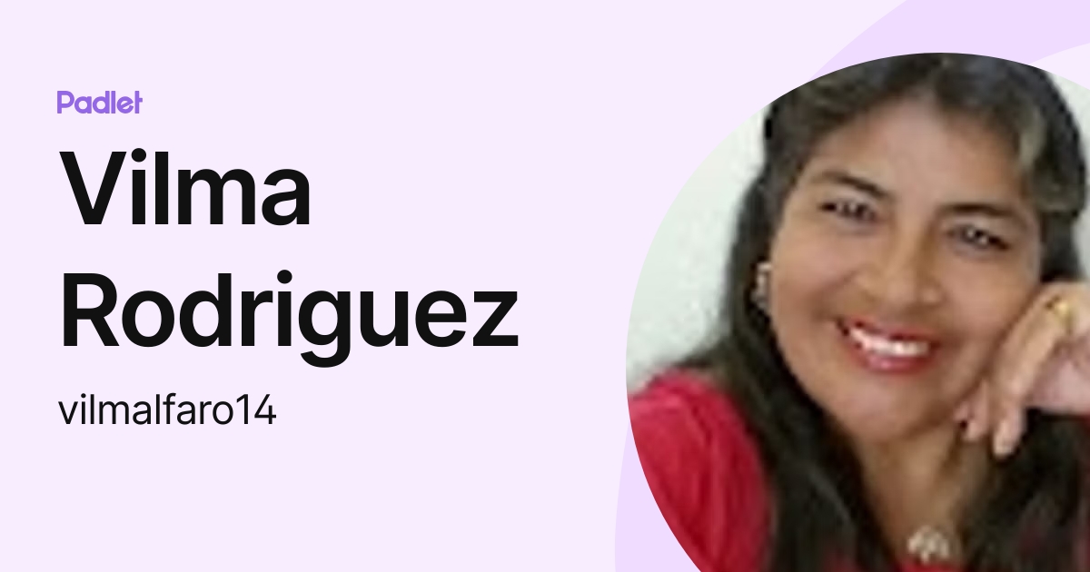 Vilma Rodriguez (vilmalfaro14) profile | Padlet