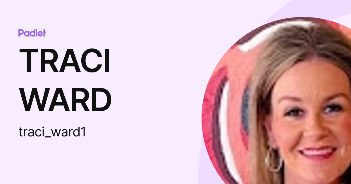 TRACI WARD (traci_ward1) profile | Padlet
