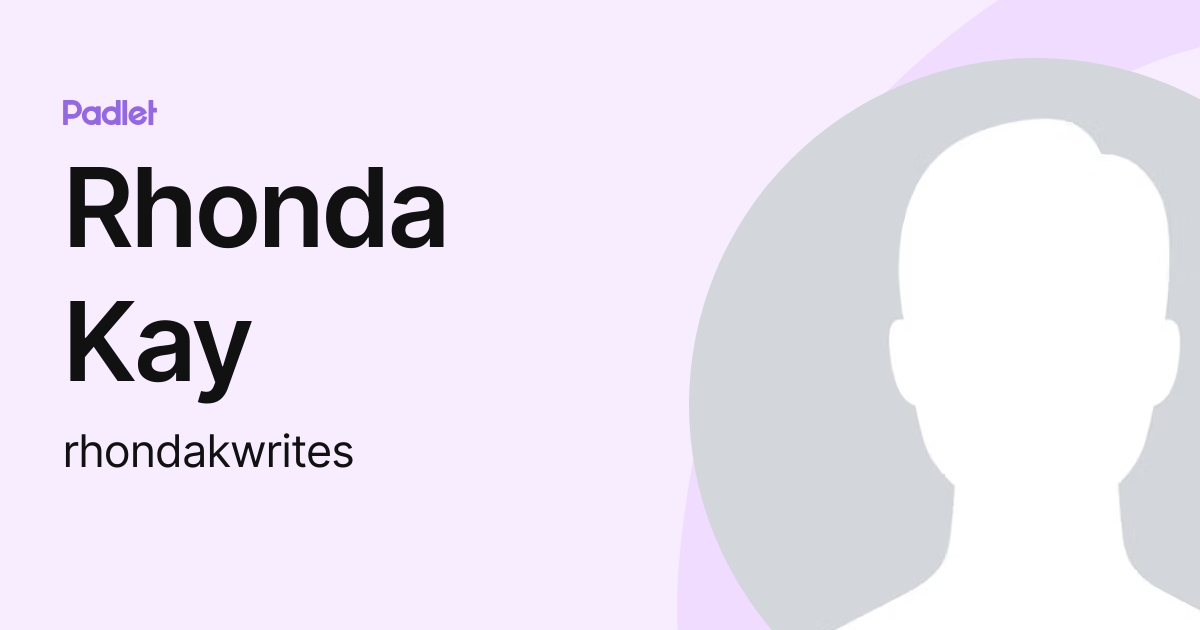 Rhonda Kay (rhondakwrites) profile | Padlet