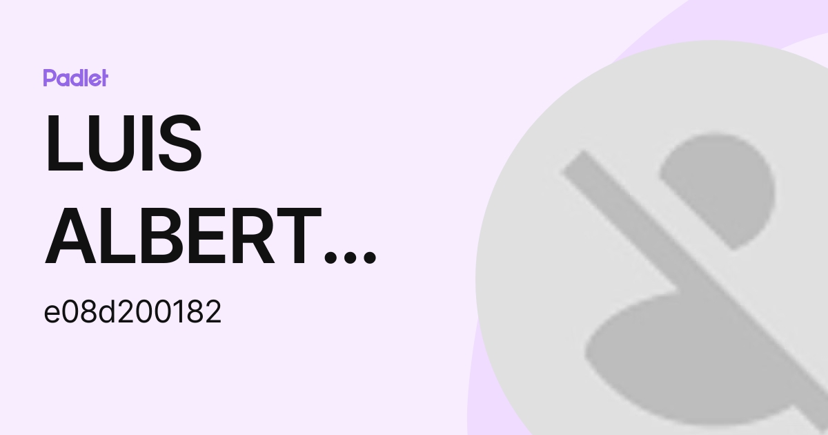 LUIS ALBERTO ALONZO POOT (e08d200182) profile | Padlet