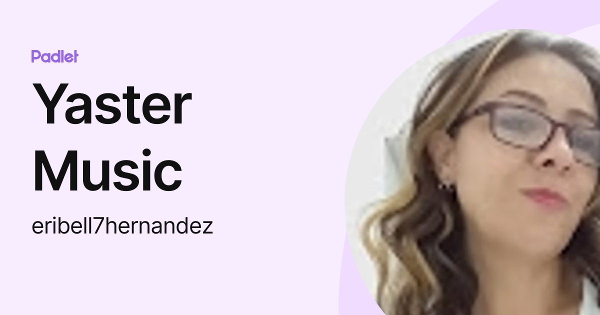 Yaster Music (eribell7hernandez) profile | Padlet