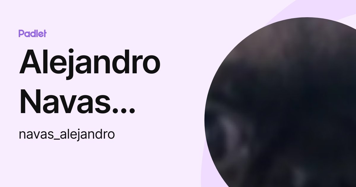 Alejandro Navas Toro (navas_alejandro) profile | Padlet