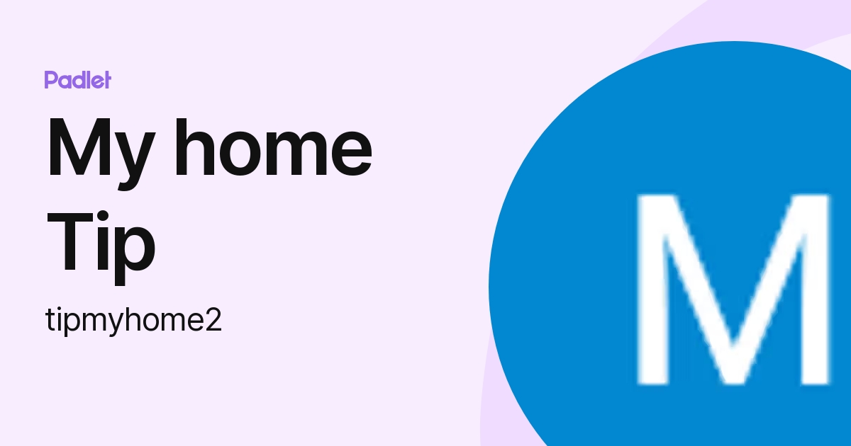 My home Tip (tipmyhome2) profile | Padlet