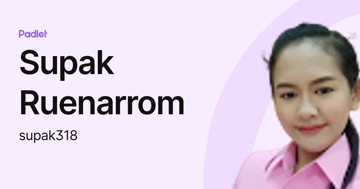 Supak Ruenarrom (supak318) profile | Padlet
