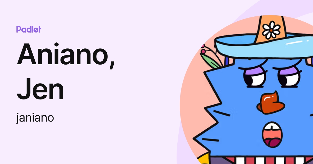 Aniano, Jen (janiano) profile | Padlet