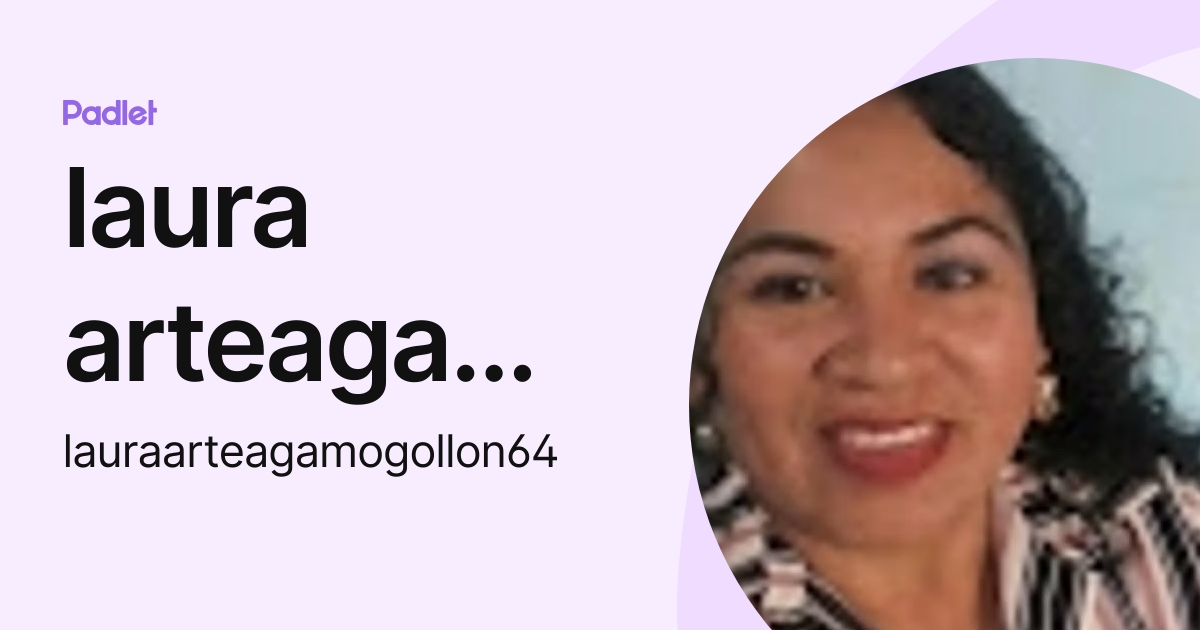 laura arteaga mogollon (lauraarteagamogollon64) profile | Padlet