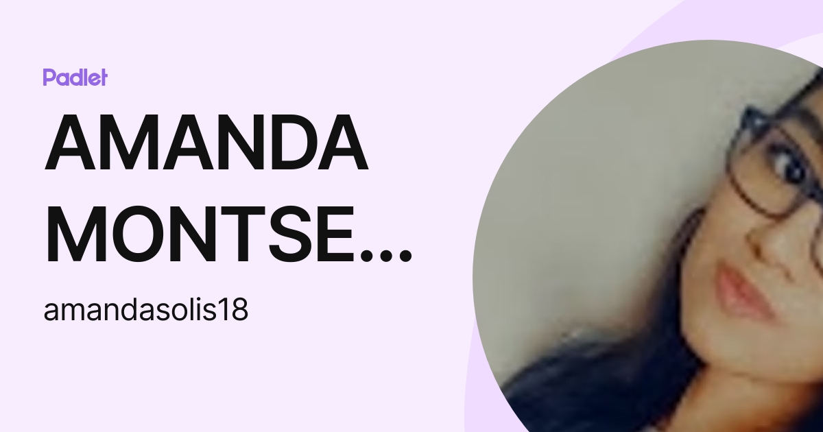 AMANDA MONTSERRAT RODRIGUEZ SOLIS (amandasolis18) profile | Padlet