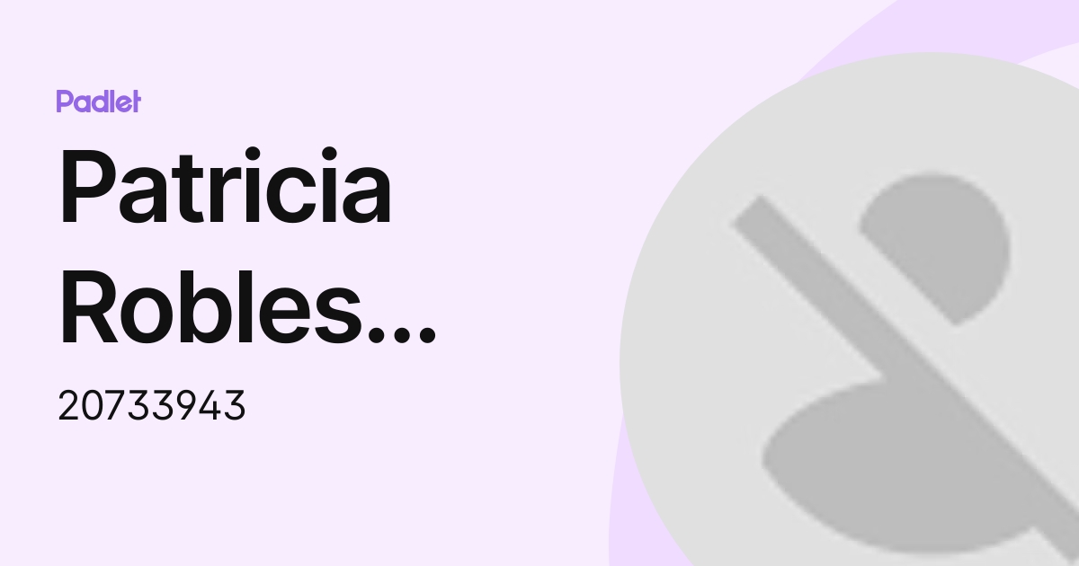 Patricia Robles Aponte (20733943) profile | Padlet