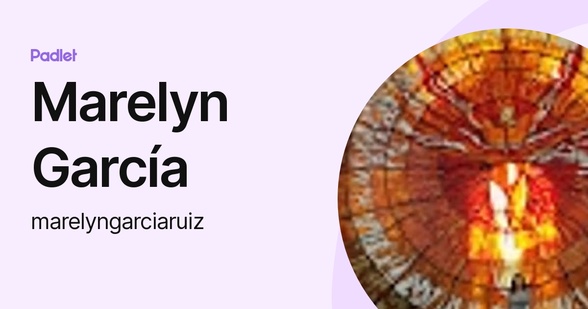 Marelyn García (marelyngarciaruiz) profile | Padlet