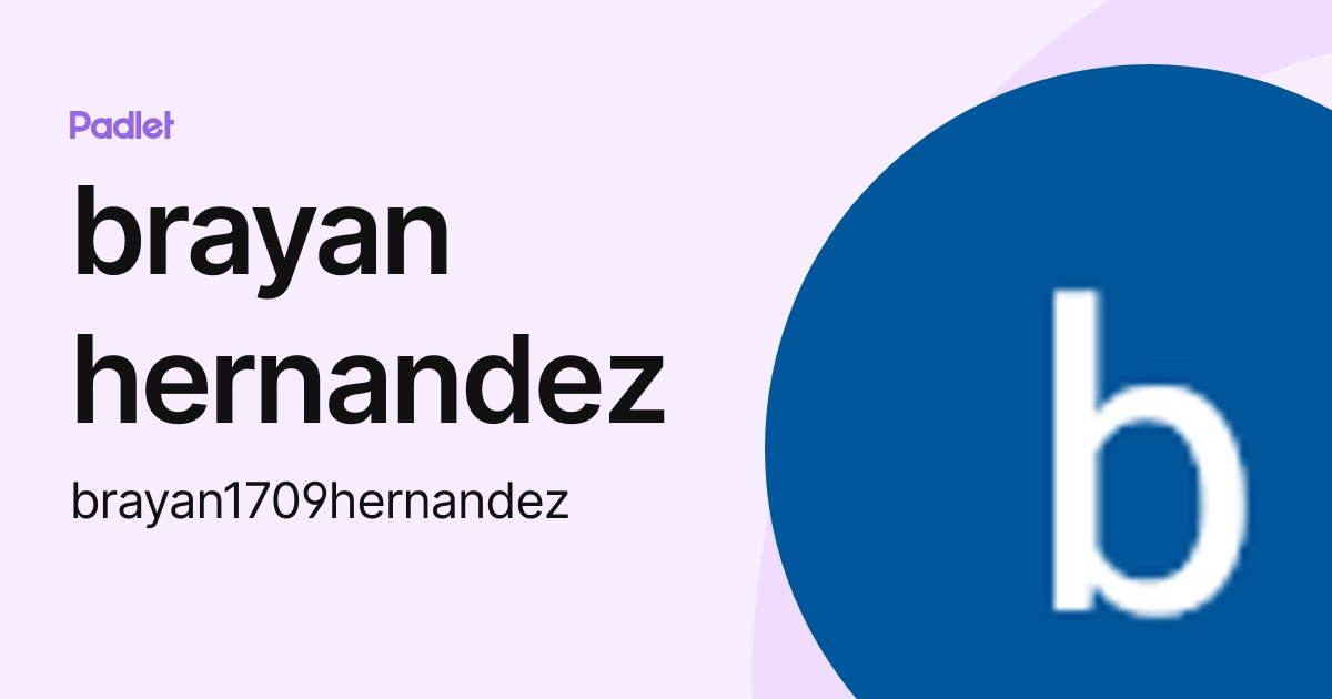 brayan hernandez (brayan1709hernandez) profile | Padlet
