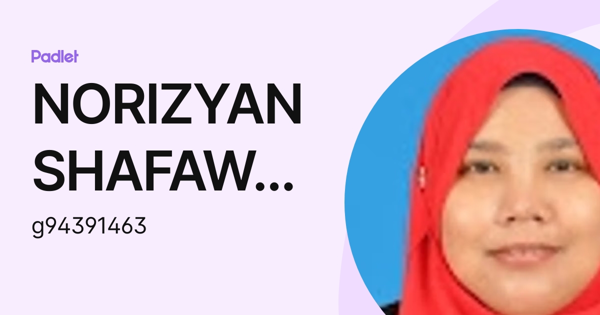 NORIZYAN SHAFAWATI BINTI ROMLI KPM-Guru (g94391463) profile | Padlet