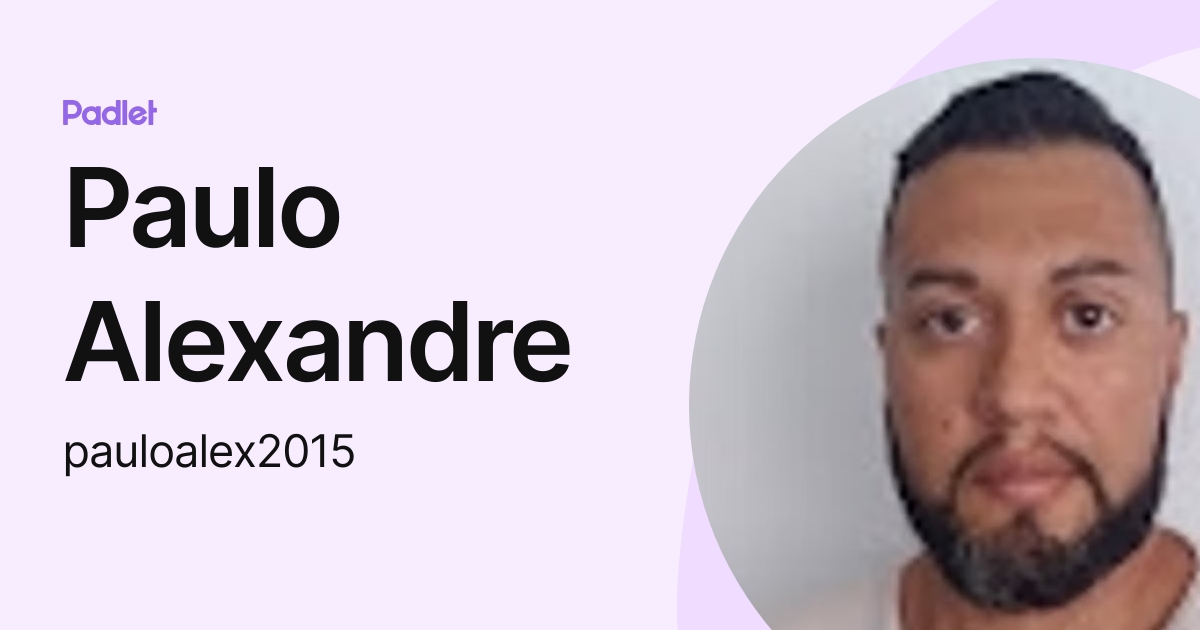 Paulo Alexandre (pauloalex2015) profile | Padlet
