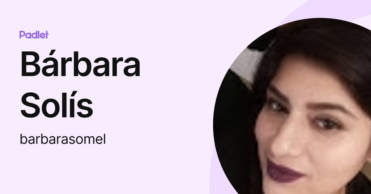 Bárbara Solís (barbarasomel) profile | Padlet