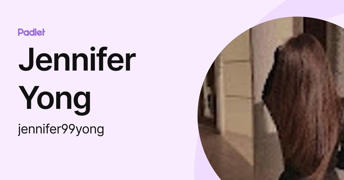 Jennifer Yong (jennifer99yong) profile | Padlet