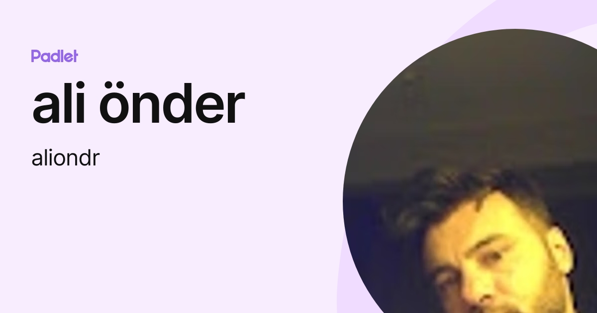 ali önder (aliondr) profile | Padlet