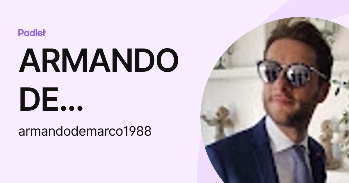 ARMANDO DE MARCO (armandodemarco1988) profile | Padlet