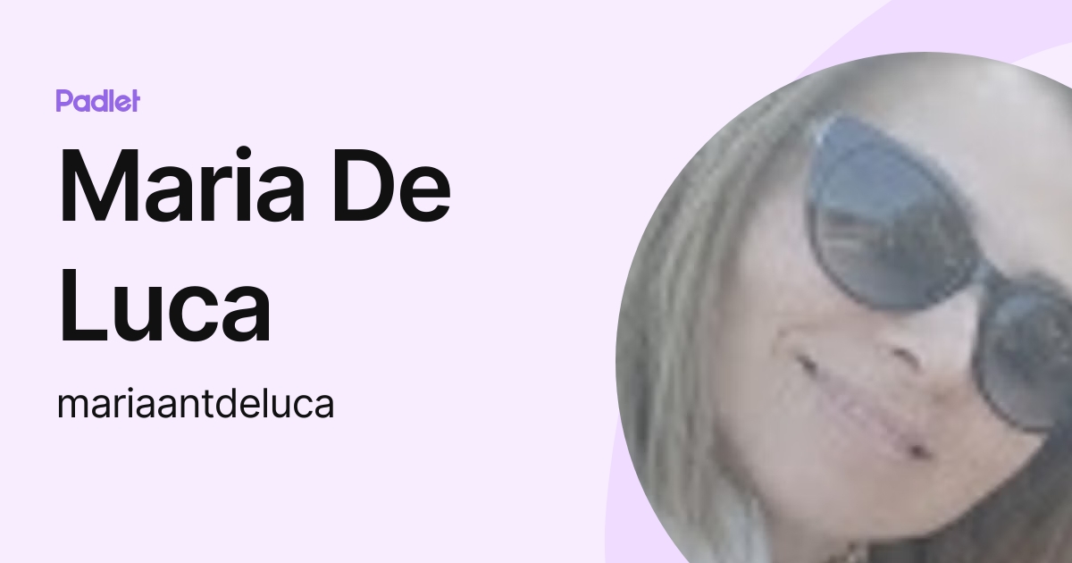 Maria De Luca (mariaantdeluca) profile | Padlet