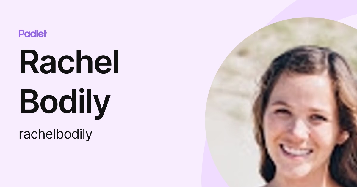 Rachel Bodily (rachelbodily) profile | Padlet