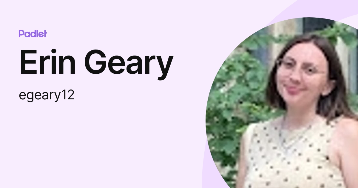 Erin Geary (egeary12) profile | Padlet