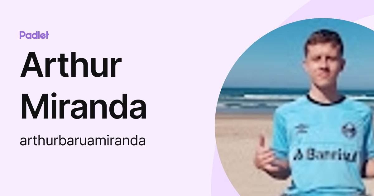Arthur Miranda (arthurbaruamiranda) profile | Padlet