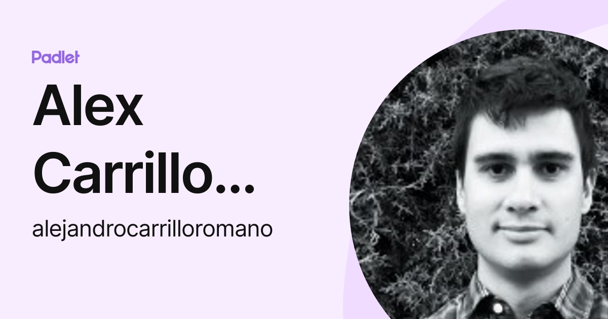 Alex Carrillo Romano (alejandrocarrilloromano) profile | Padlet