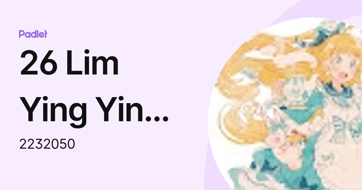 26 Lim Ying Yin林映吟 (2232050) profile | Padlet